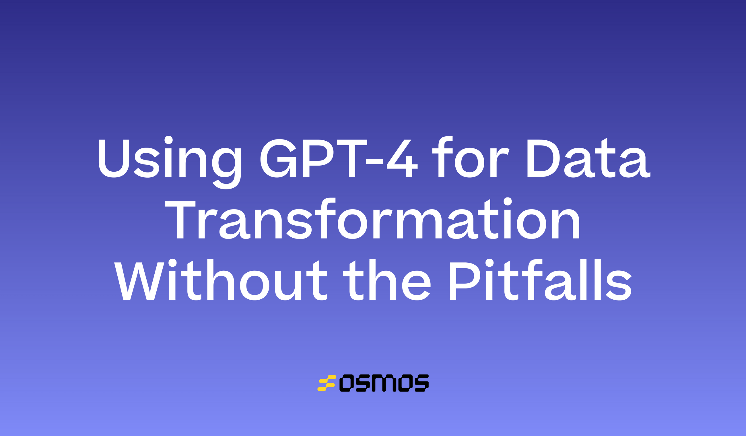 Using GPT-4 for Data Transformation Without the Pitfalls